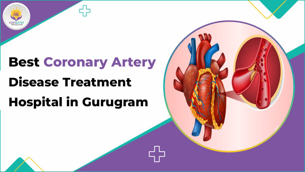 Best Coronary Artery Disease Treatment Hospital in Gurugram - CanWinn ...
